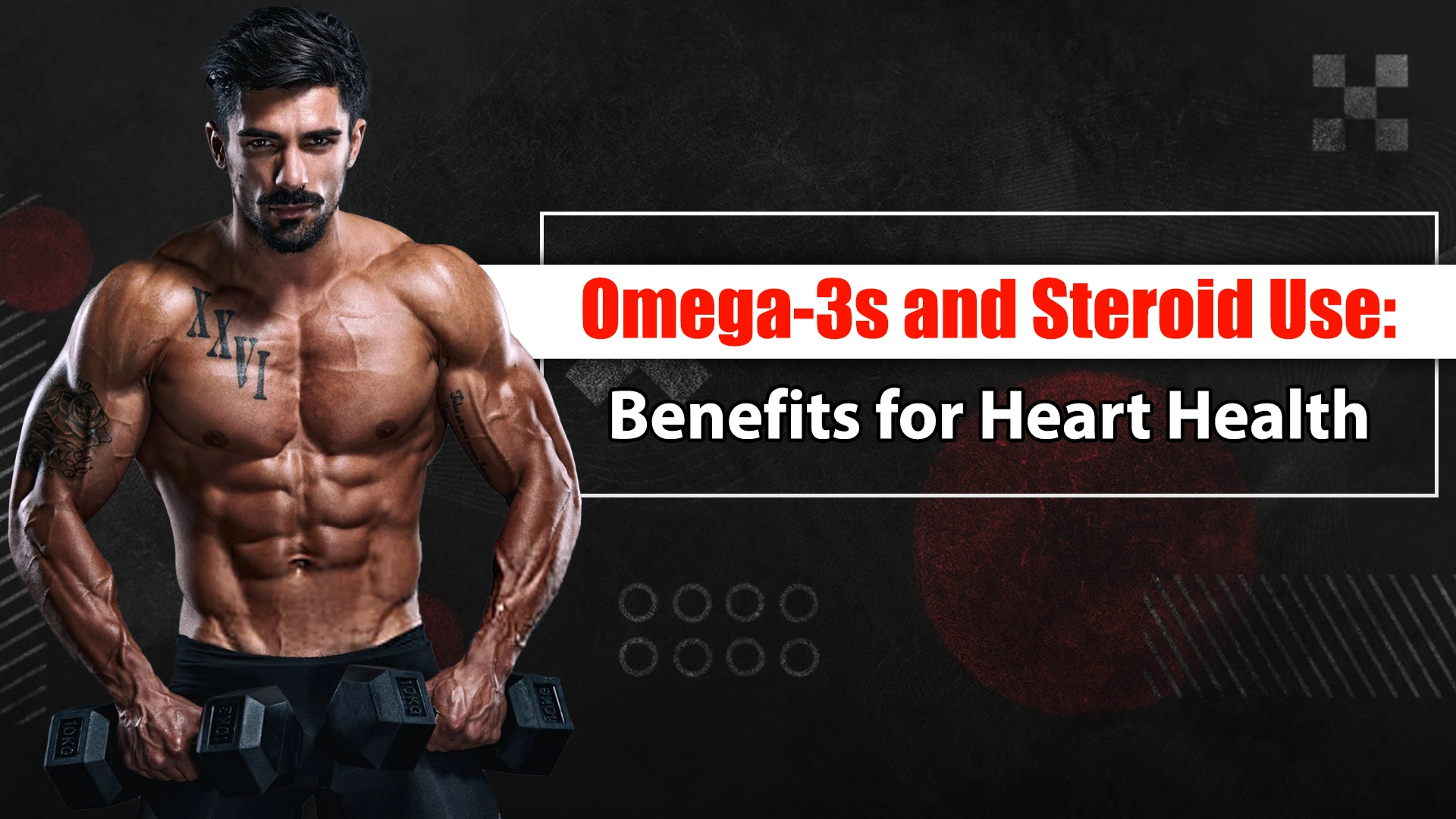 Omega-3s and Steroid Use: Benefits for Heart Healt - Finest Gears