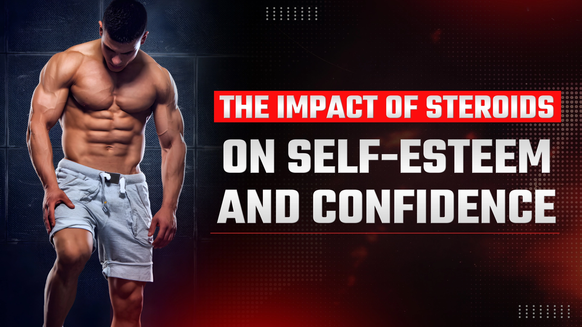 The Impact of Steroids on Self-Esteem and Confidence - Finest Gears