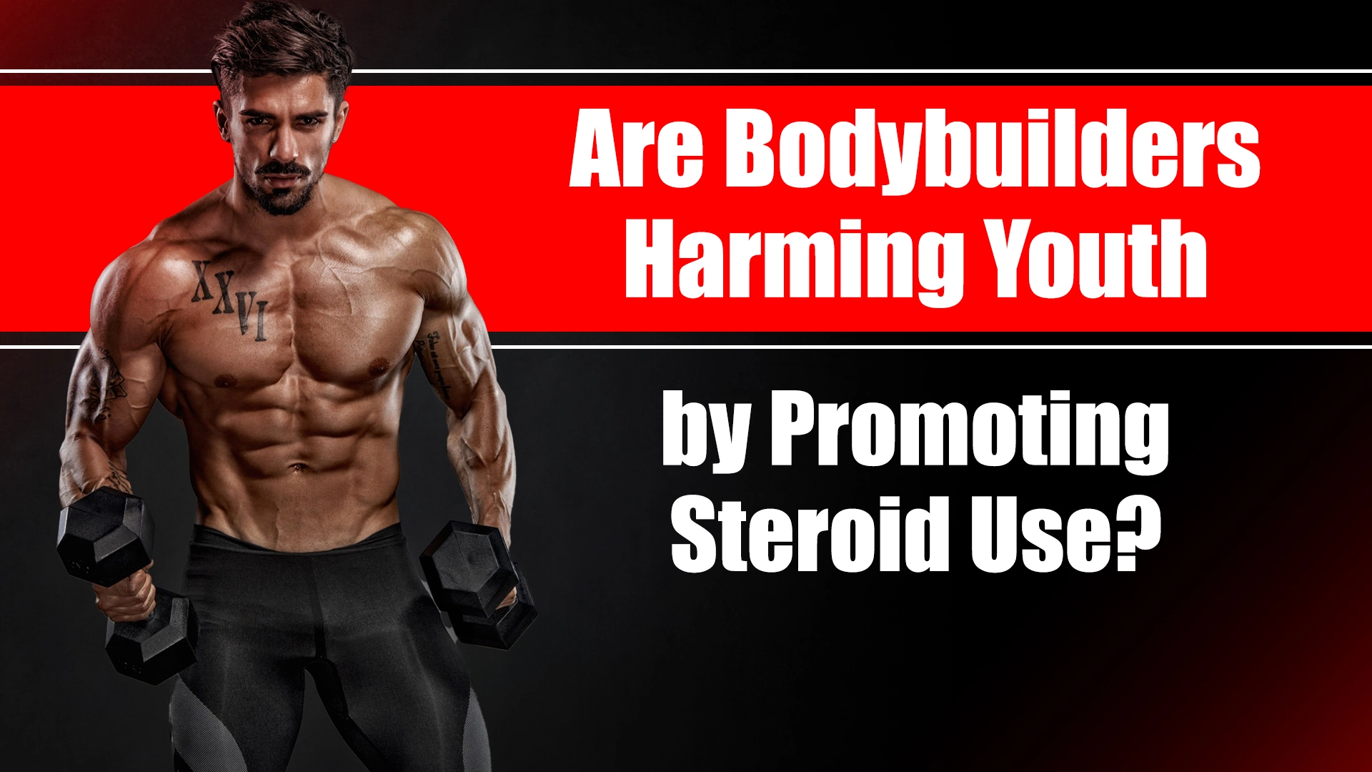 Are Bodybuilders Harming Youth with Steroids? - Finest Gears